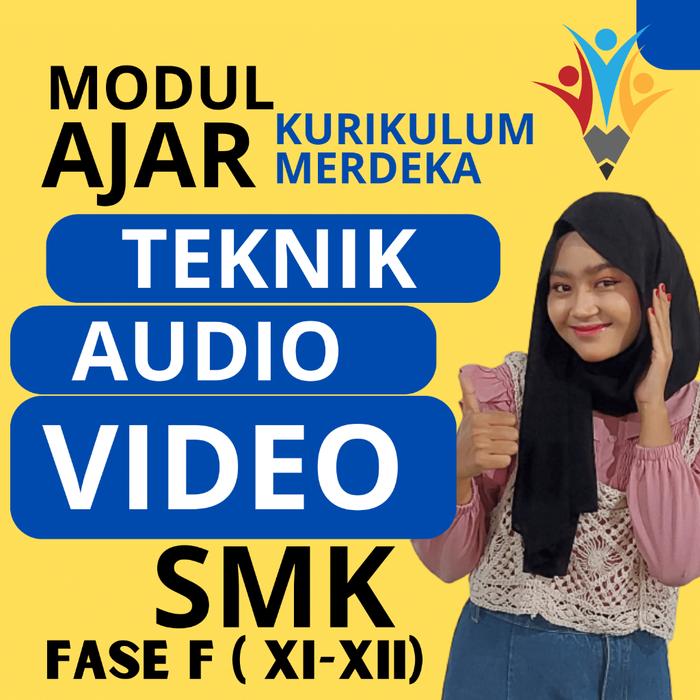 Jual MODUL AJAR SMK MERDEKA Teknik AUDIO VIDEO FASE F ( KELAS 11 12 ...