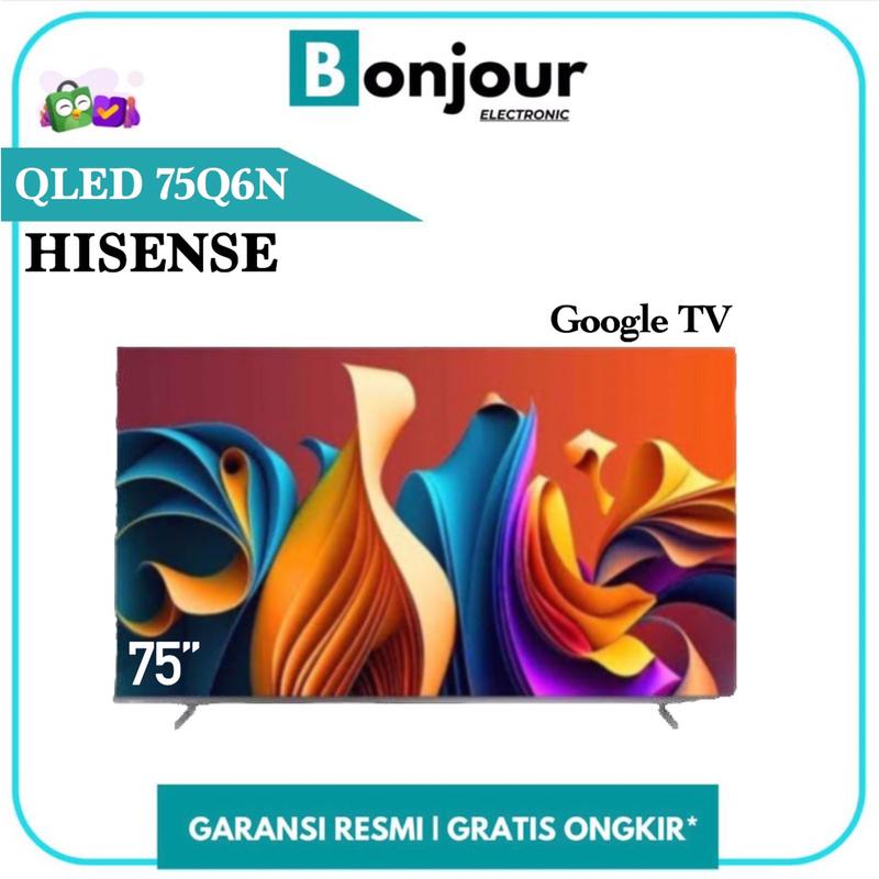 TV Hisense 75 Inch 4K UHD 75Q6N Google TV QLED Hisense 75Q6 Quantum ...