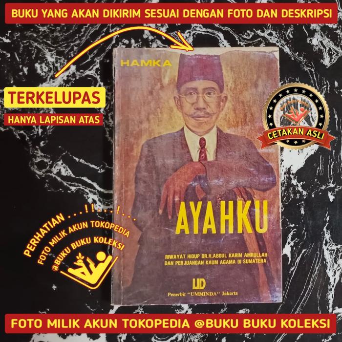 Jual AYAHKU - HAMKA - RIWAYAT HIDUP DR. H. ABDUL KARIM AMRULLAH DAN ...