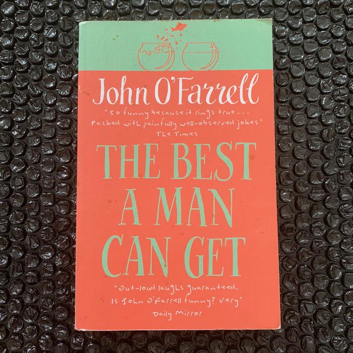 Jual THE BEST A MAN CAN GET by JOHN O'FARRELL - Kab. Bogor - JBL BOOKS ...