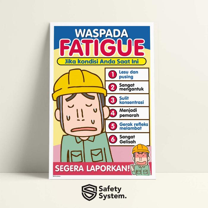 Jual Poster K3 Safety Waspada Fatigue Kelelahan Segera Laporkan - L ...