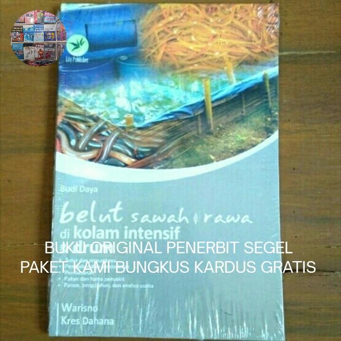 Budidaya Belut Sawah dan Rawa di Kolam Intensif dan Drum - Warisno Buku ...